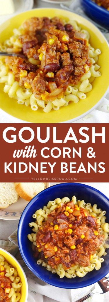 Easy Goulash with Corn & Kidney Beans - Yellow Bliss Road