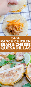 Mini Ranch Chicken Bean and Cheese Quesadillas