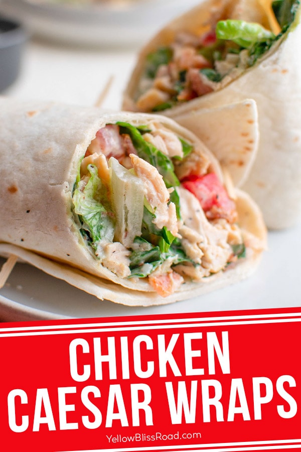 Healthy Chicken Wraps (Chicken Caesar Wrap) | YellowBlissRoad.com Healthy Chicken Wraps (Chicken Caesar Wrap) | YellowBlissRoad.com